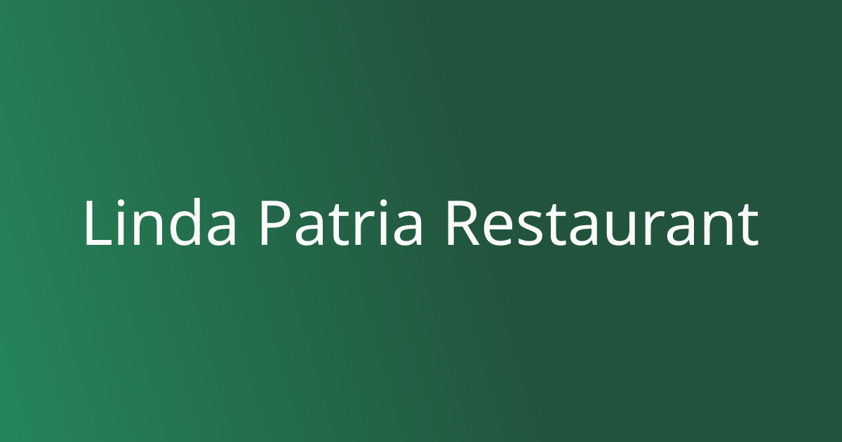 Best Mexican in Vallejo, CA | Linda Patria Restaurant | Menu